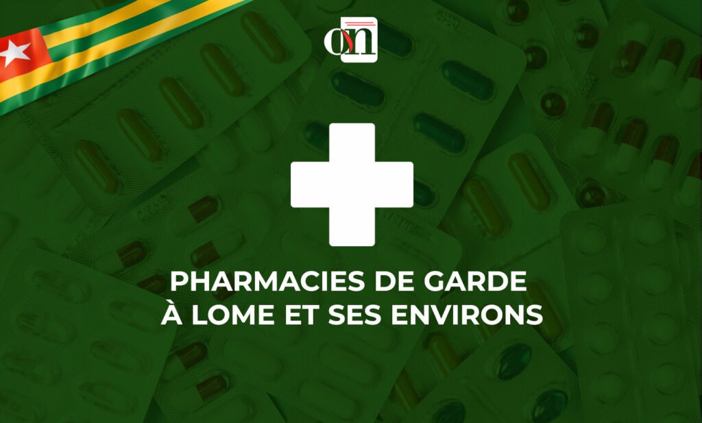 Pharmacies de garde à Lomé : liste mise à jour chaque semaine