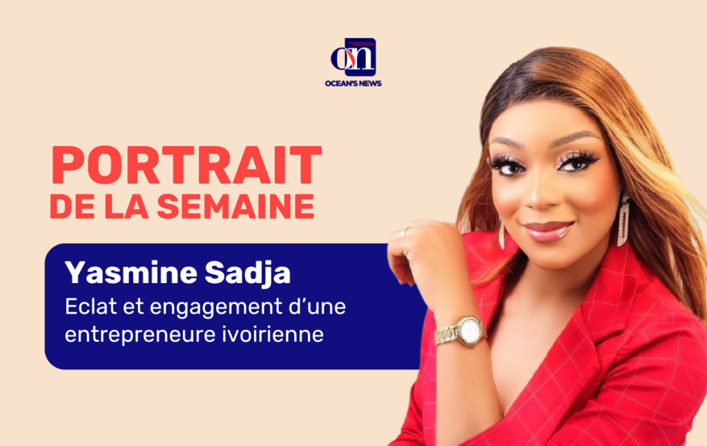 Yasmine Sadja, l'élévation d’une entrepreneure ivoirienne